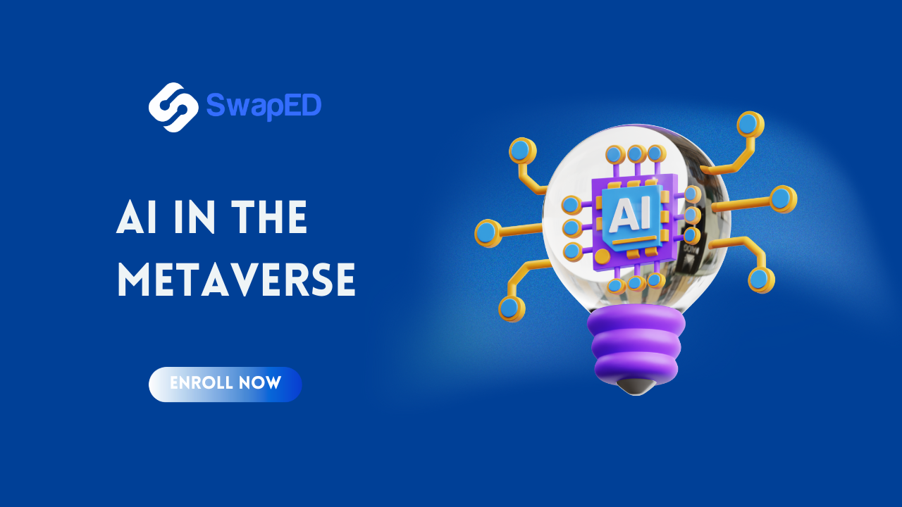 AI in the Metaverse: Guide | SwapED